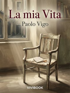 La mia Vita | Libro Narrativa letteraria da Leggere Online | ViviBook